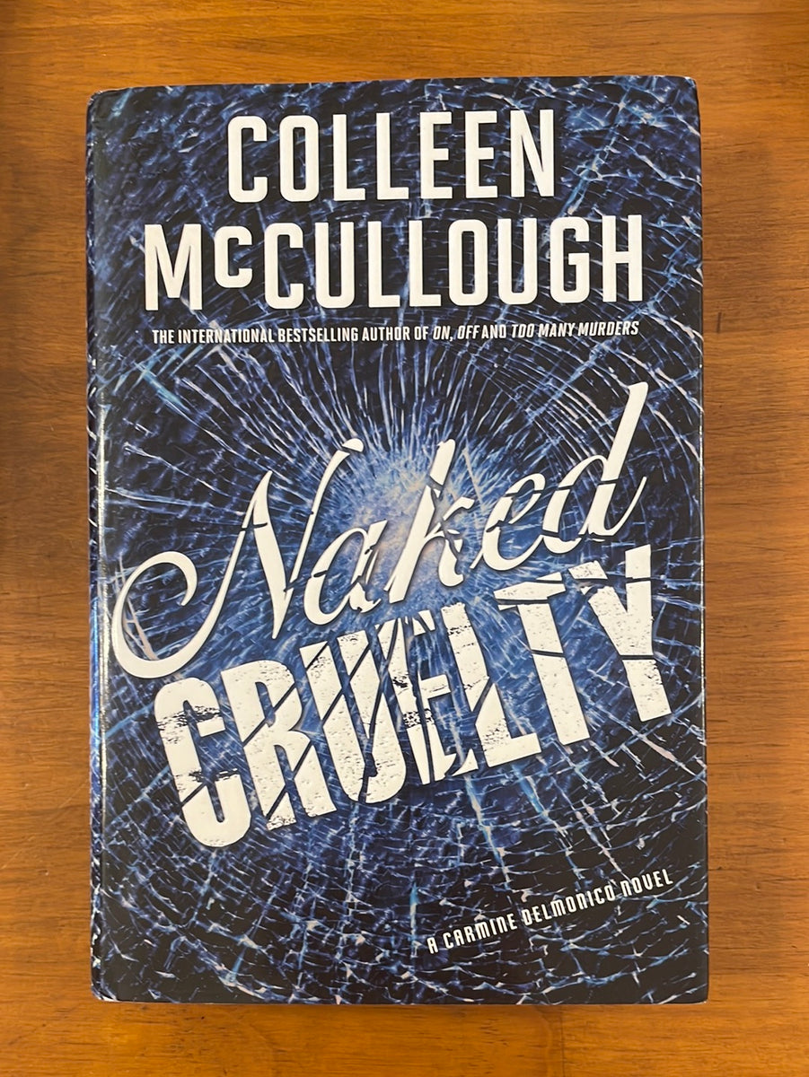McCullough, Colleen - Naked Cruelty (Hardcover) – Mockingbird Lounge