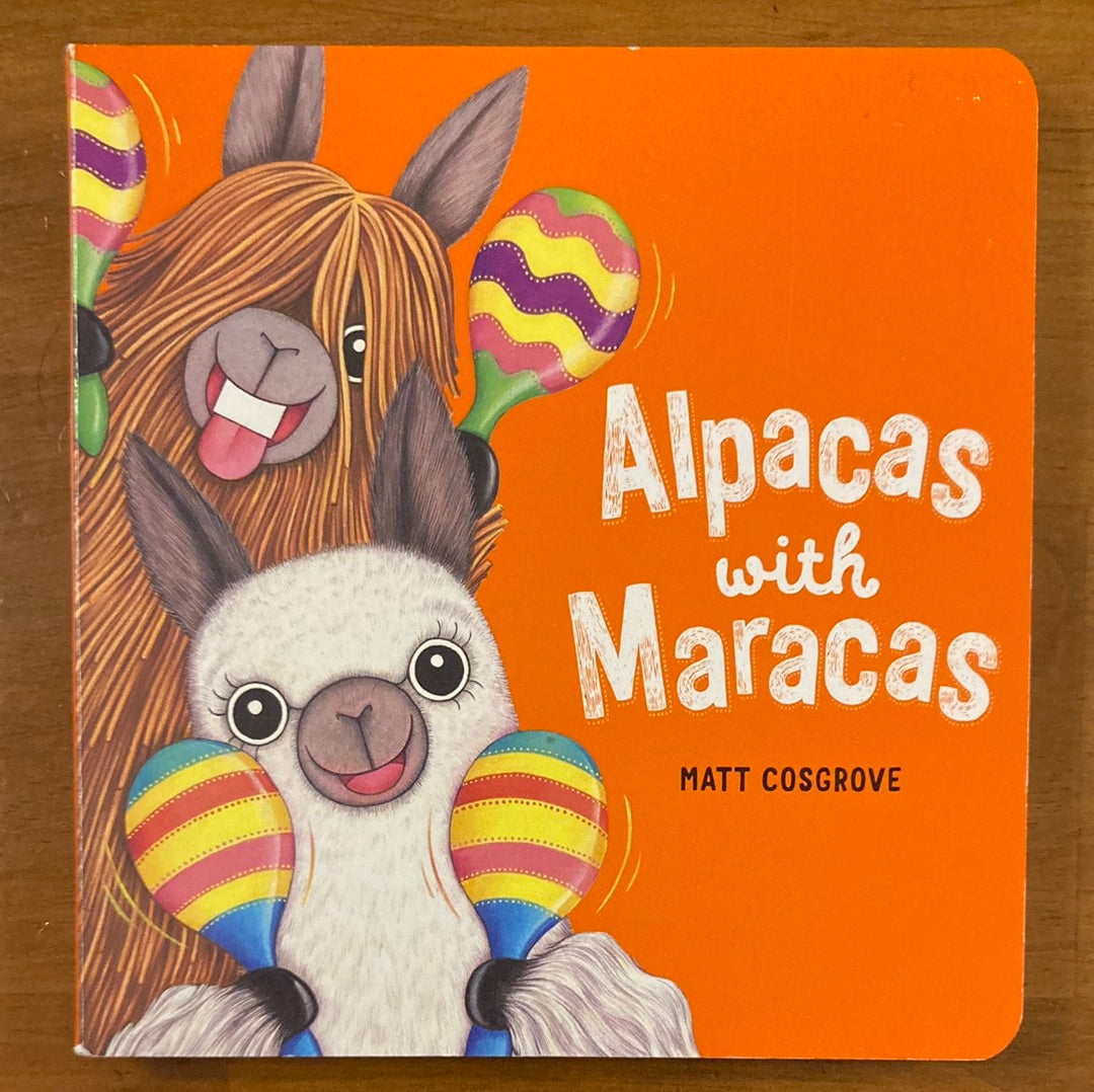 Cosgrove, Matt - Alpacas with Maracas (Board Book) – Mockingbird Lounge
