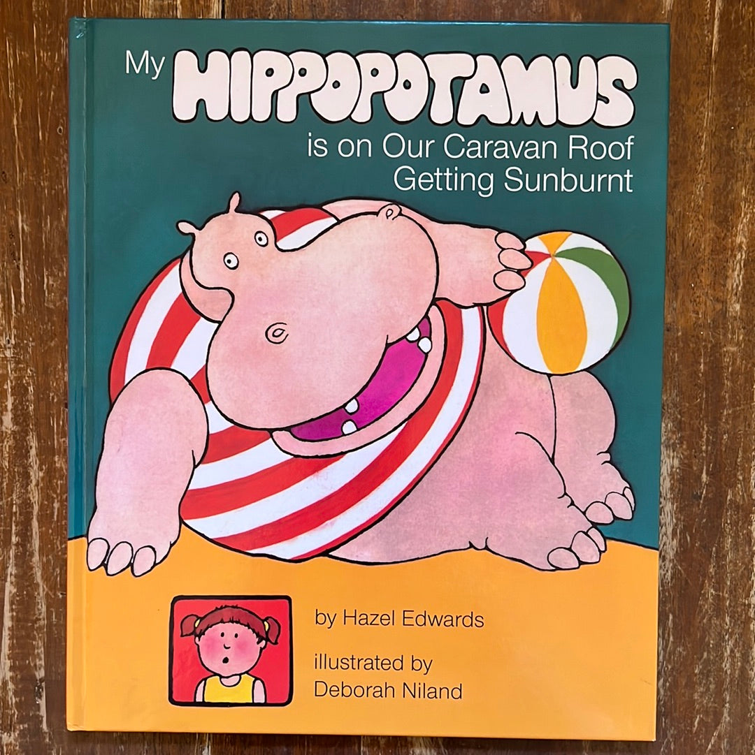 Edwards, Hazel - My Hippopotamus is on Our Caravan Roof Getting Sunbur ...